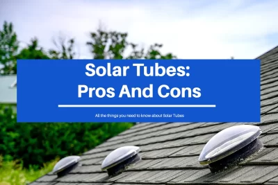 Pros and Cons of Solar Tubes: Benefits & Drawbacks in 2023